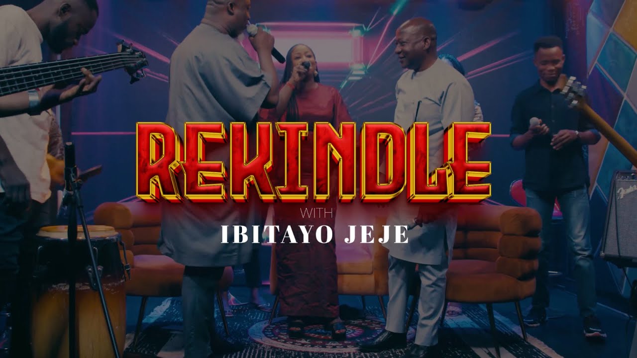 REKINDLE with Ibitayo Jeje ft. Rev. Bola Arowolo & Chigozie Wisdom - YouTube