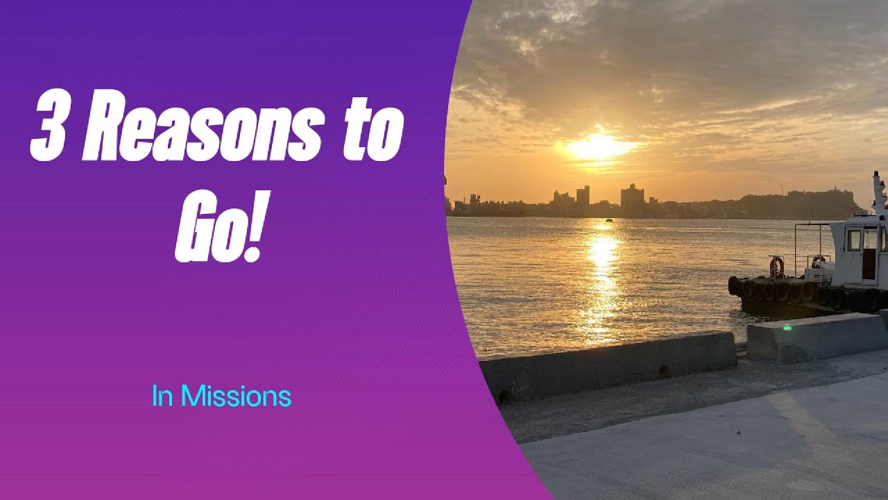Three Reasons to Go into Missions - YouTube