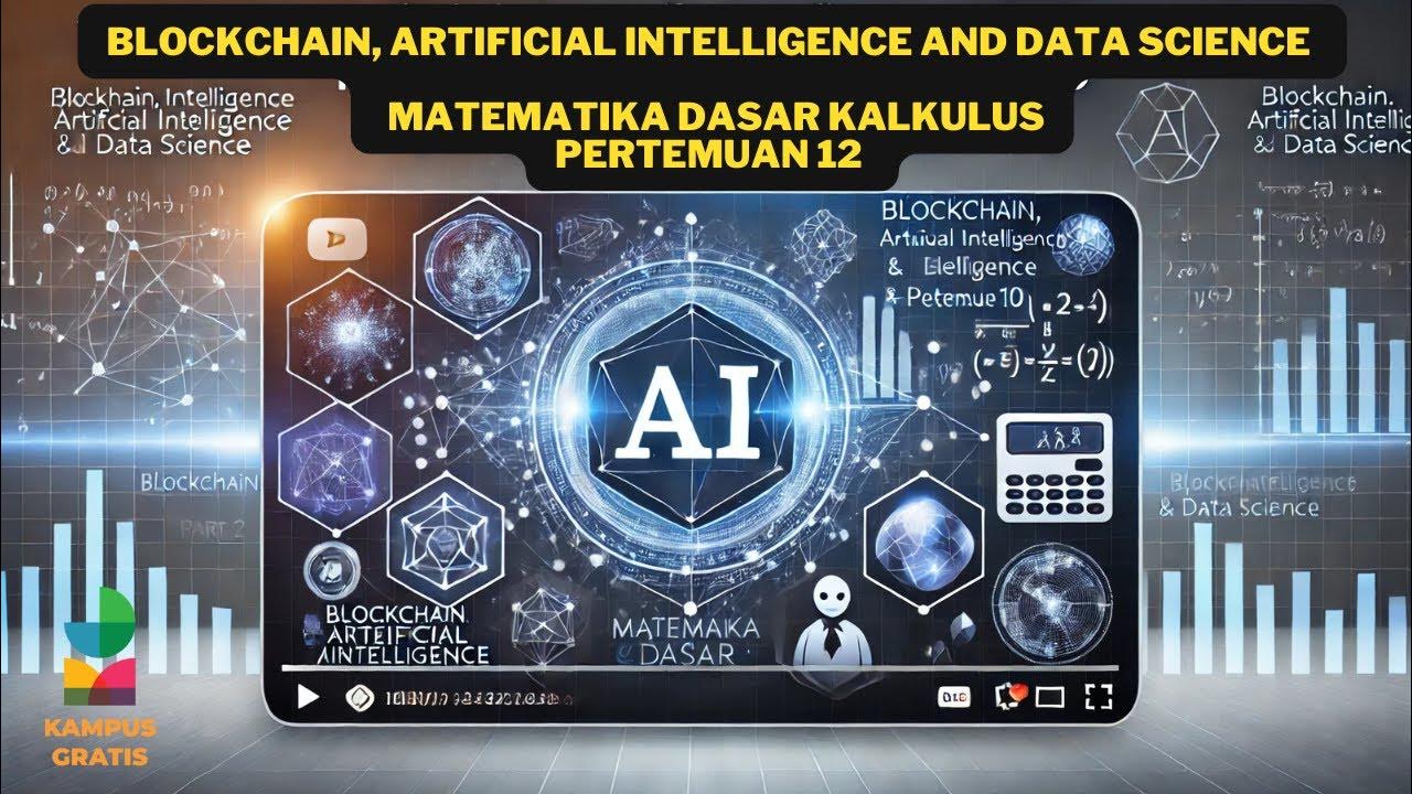 Blockchain, Artificial Intelligence and Data Science : Matematika Dasar_Kalkulus_pertemuan 12 ...