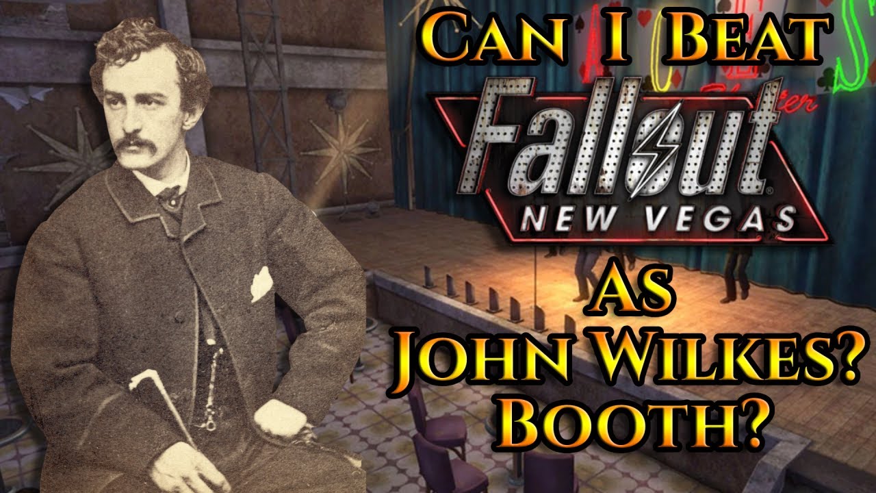 Can I Beat Fallout: New Vegas As John Wilkes Booth? - YouTube
