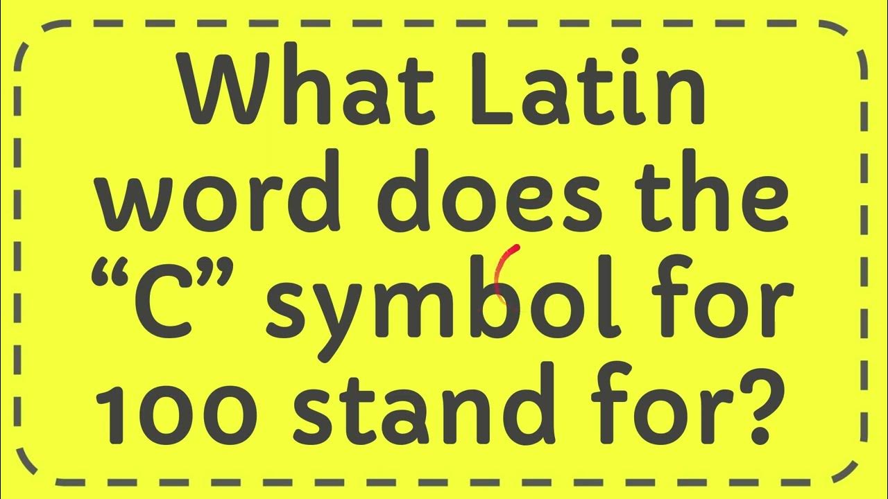 What Latin Word Does The C Symbol For 100 Stand For YouTube what-latin-word-does-the-c-symbol-for-100-stand-for-youtube