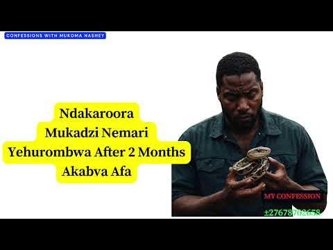 Ndakaroora Mukadzi Nemari Yehurombwa After 2 Months Akabva Afa - YouTube