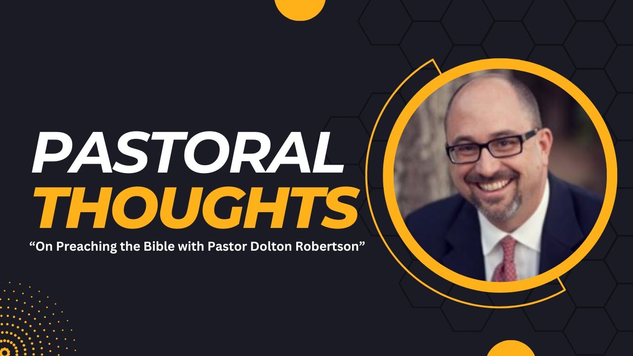 On Preaching The Bible with Pastor Dolton Robertson - YouTube