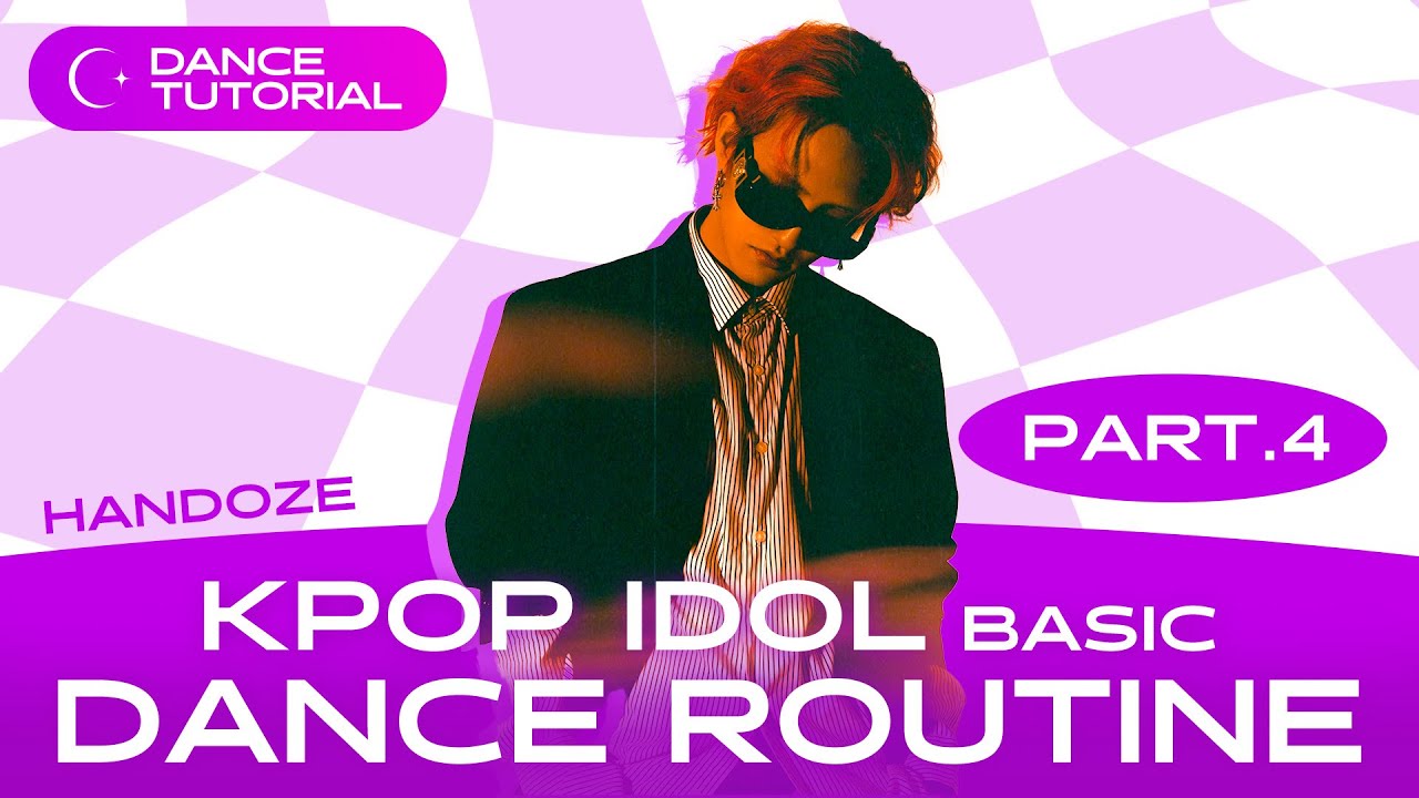 HANDOZE'S KPOP IDOL BASIC DANCE ROUTINE ROUTINE (PART 4) - YouTube