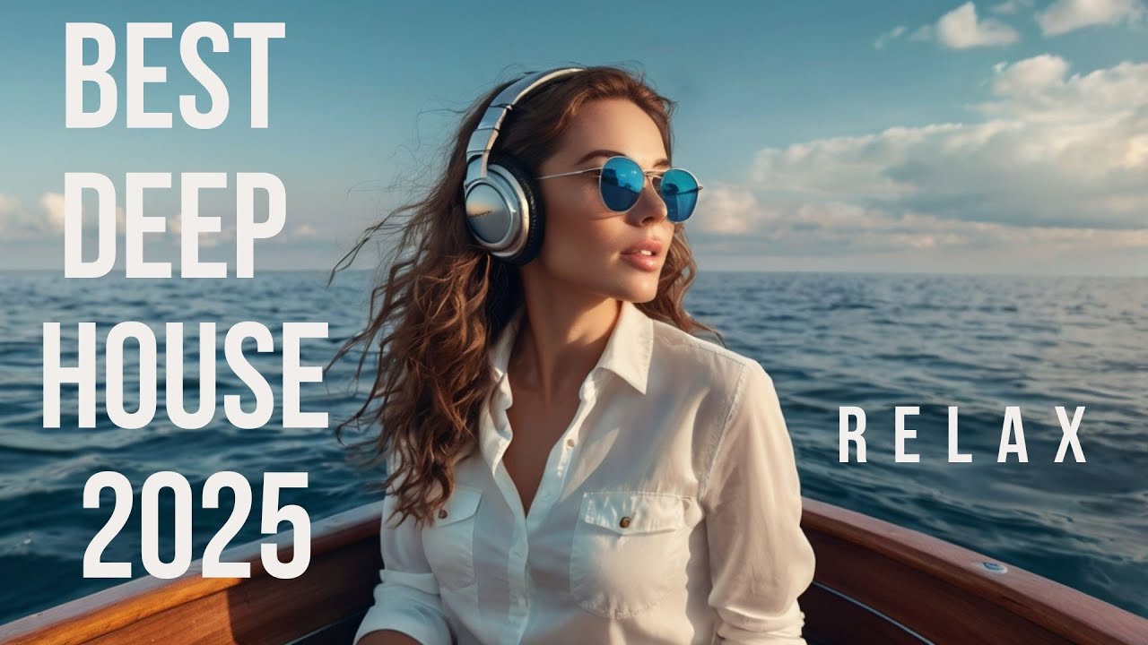 PLAYLIST Deep Hous 2025 | The Best Of Relax House Music? | New Spring ...