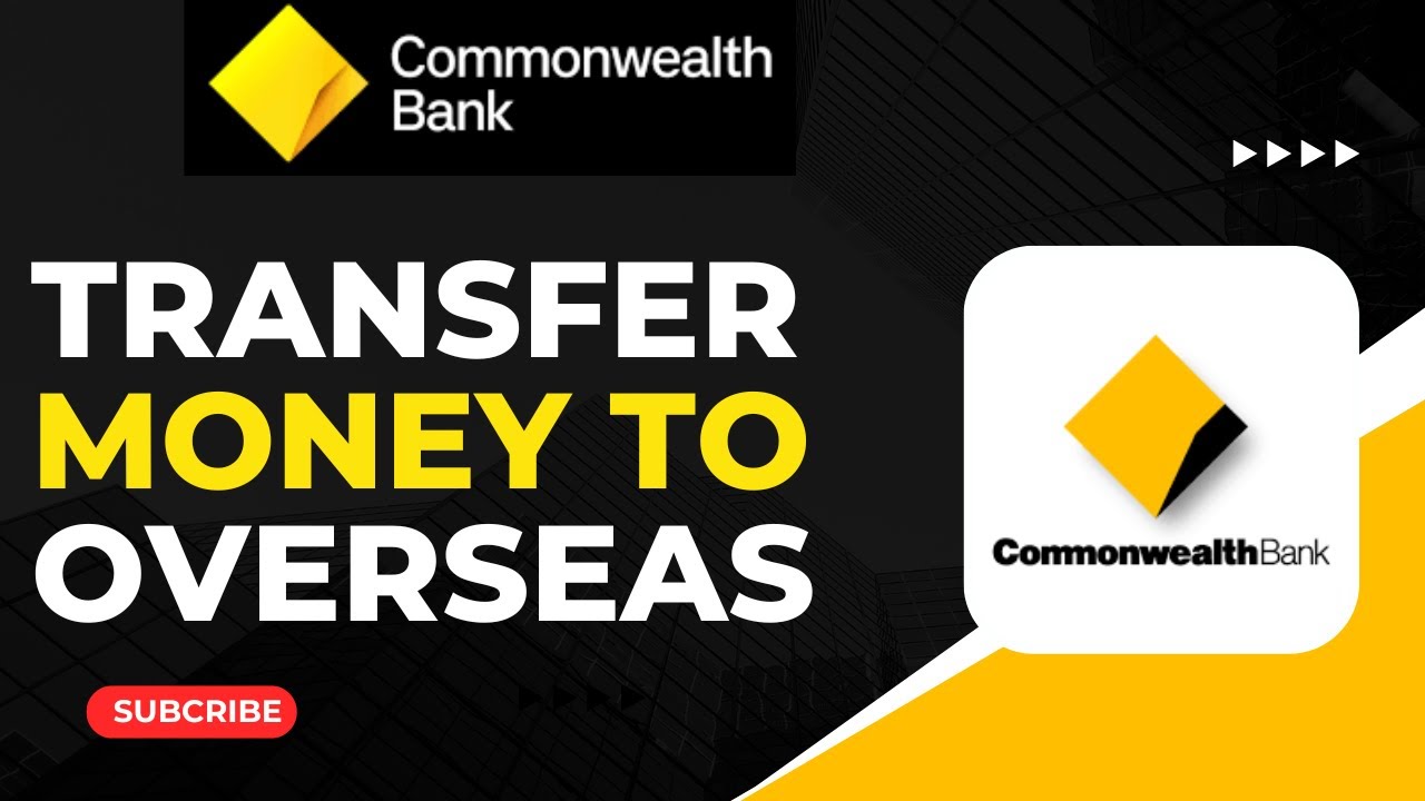 How To Transfer Money From Commonwealth Bank To Overseas ! - YouTube
