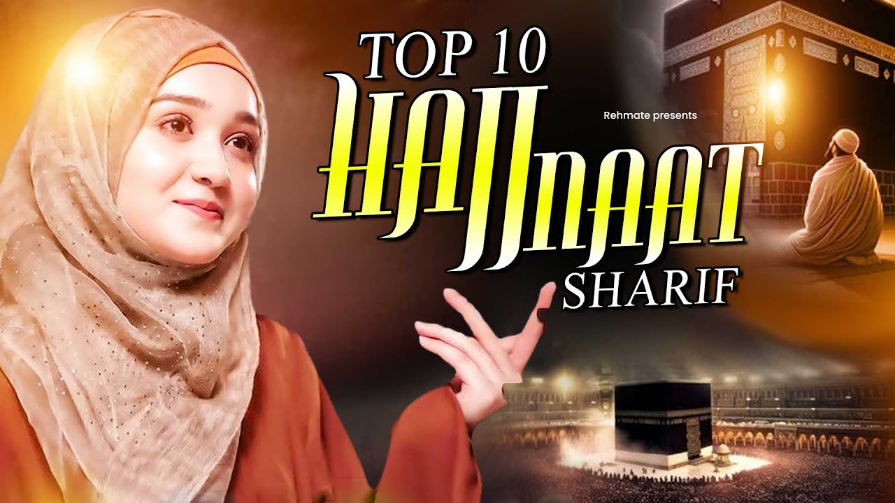 Naat | Top 10 Hajj Naat Sharif | Best Naat Sharif | Beautiful New Naat ...
