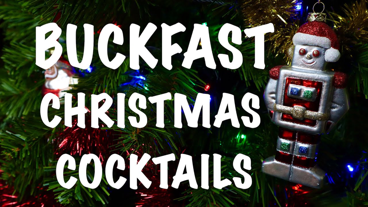 Buckfast cocktails - I've had worse Christmas special. - YouTube
