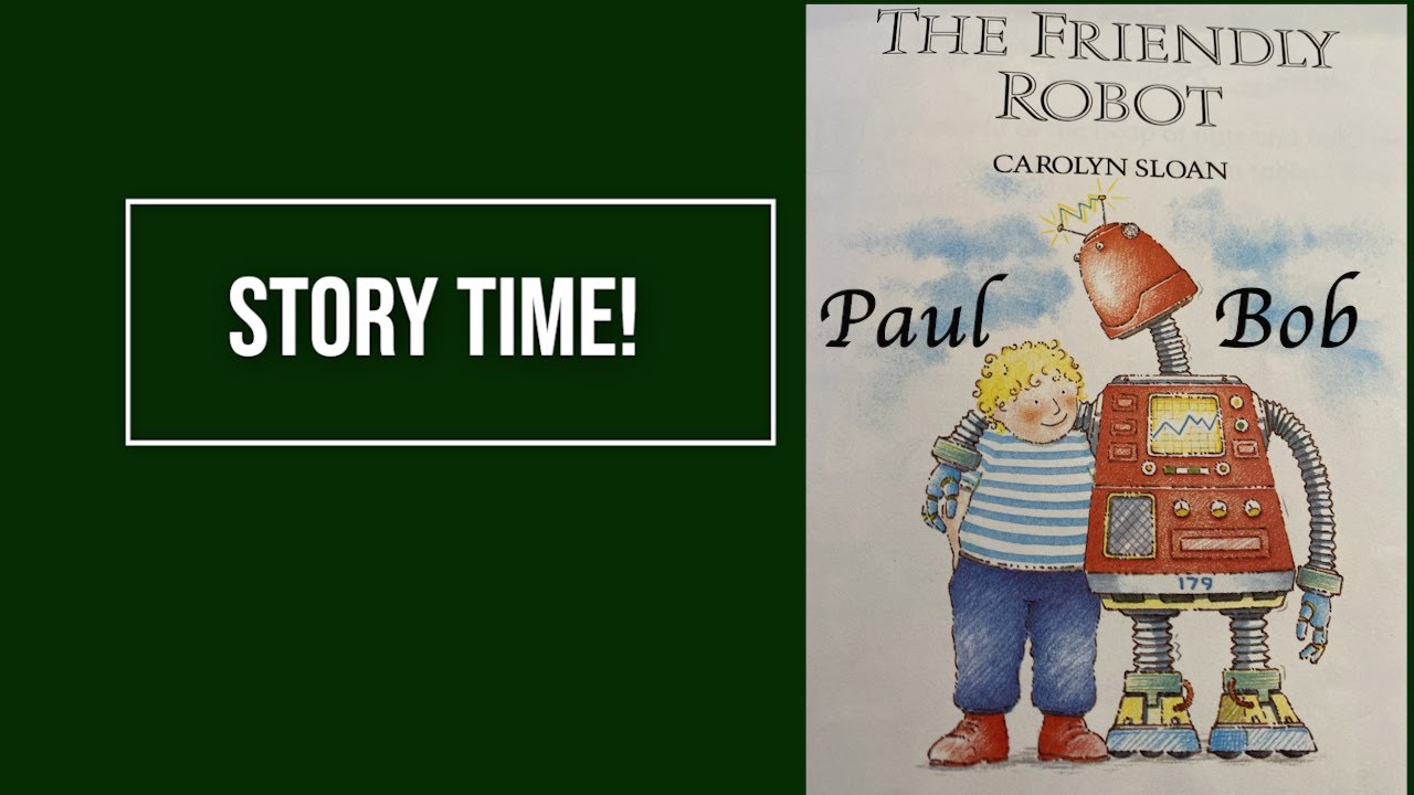 "The Friendly Robot" By Carolyn Sloan, illustrated by Jonathan Langley ...