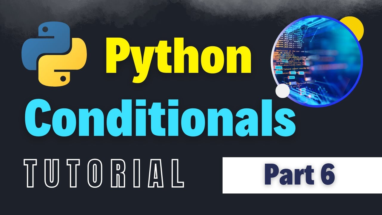 Conditionals In Python Python Full Course For Beginners Part 6 If 5687