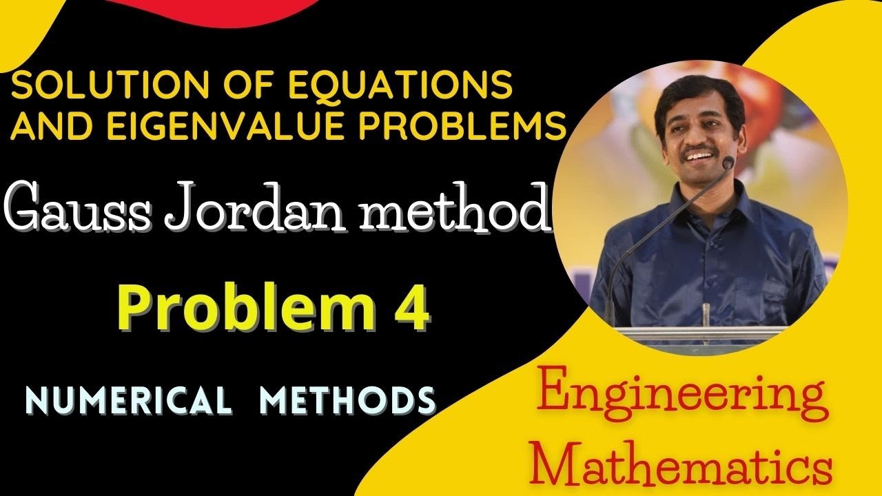 Gauss Jordan Method Pivoting Problem 4 Numerical Methods Engineering Mathematics Youtube