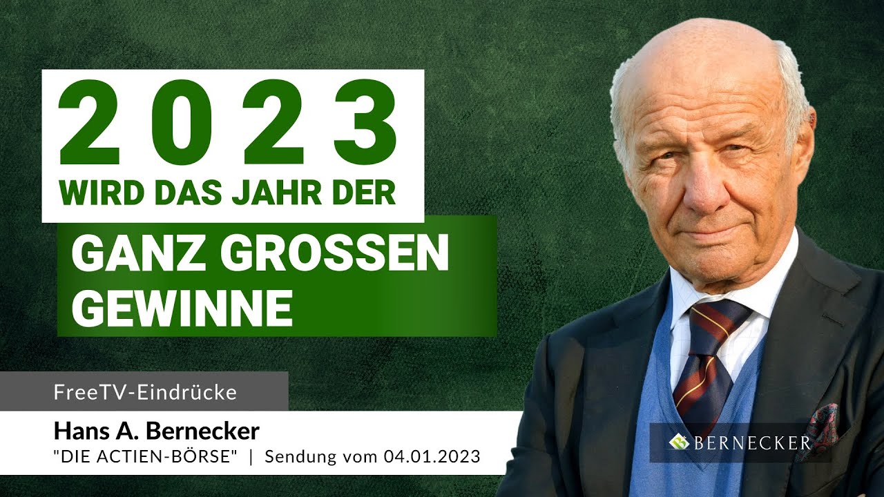 2023 wird das Jahr der ganz großen Gewinne - Hans A. Bernecker im ...
