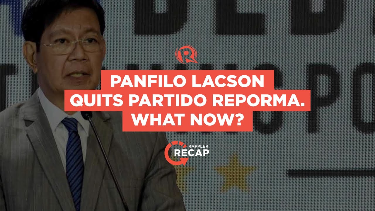 Rappler Recap: Panfilo Lacson quits Partido Reporma. What now? - YouTube