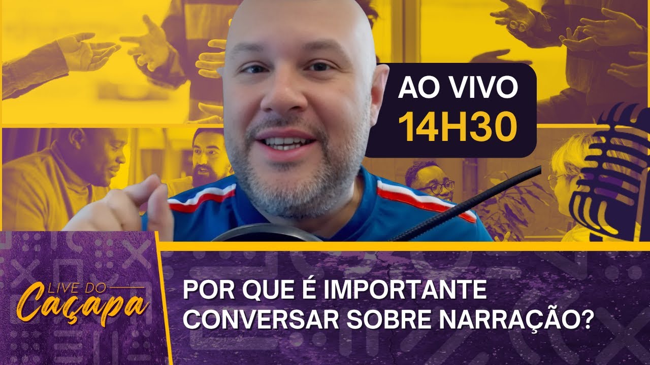 POR QUE É IMPORTANTE CONVERSAR SOBRE NARRAÇÃO? I Live do Caçapa #48 ...