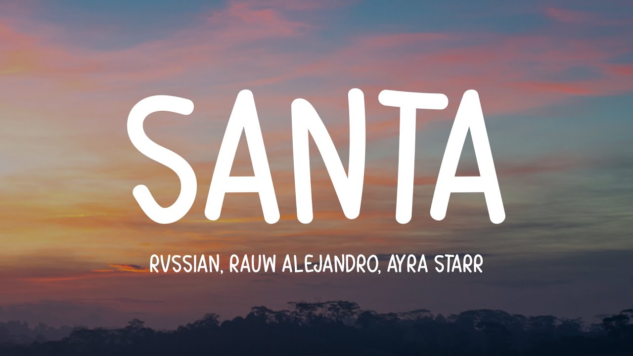 Rvssian x Rauw Alejandro x Ayra Starr - SANTA (Letra/Lyrics) - YouTube