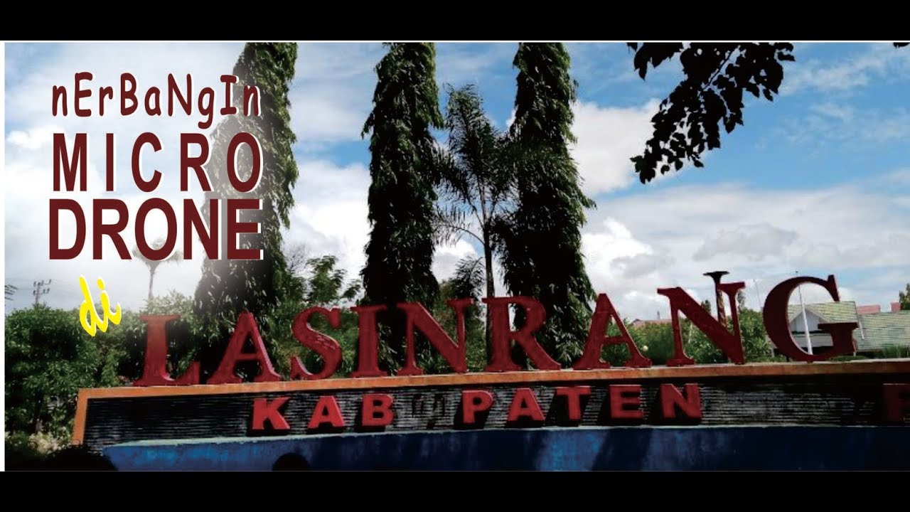 MICRO DRONE TERBANG DI TAMAN LASINRANG - YouTube