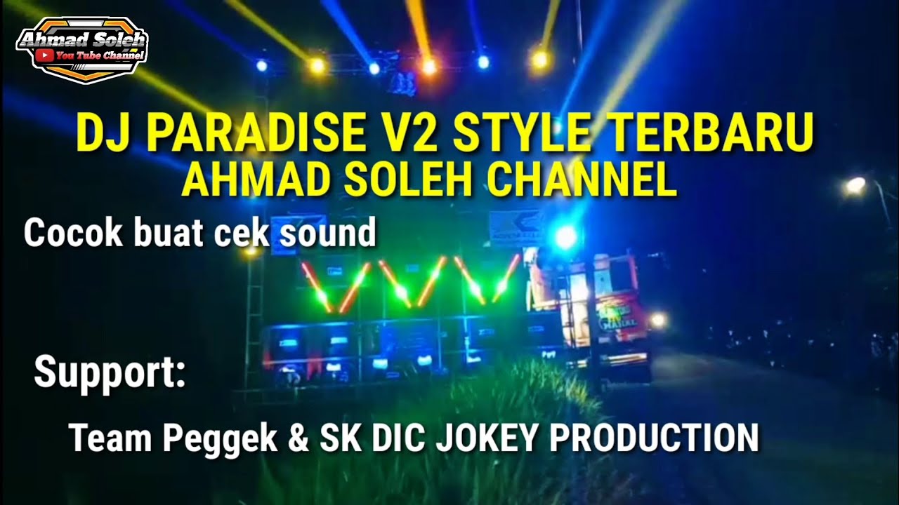 DJ PARADISE V2 STYLE TERBARU JINGGLE AHMAD SOLEH By:SK Dic Jokey ...