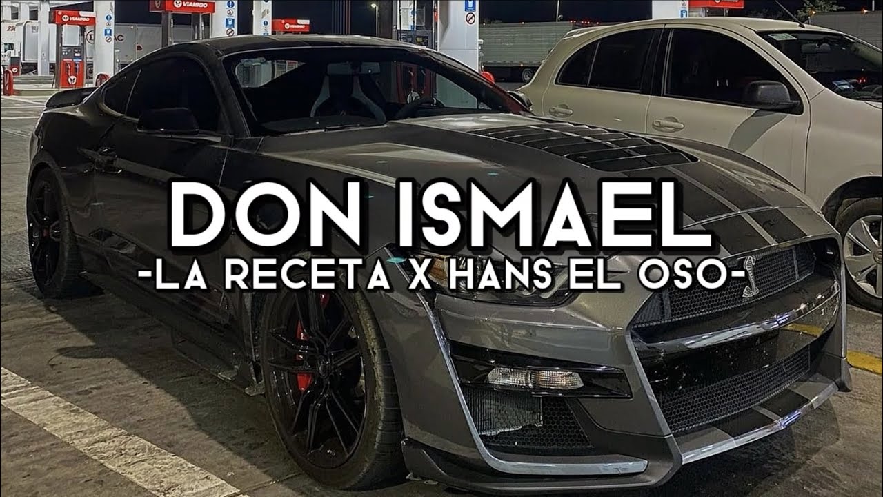 Don Ismael - La Receta x Hans El Oso (Corridos 2023) - YouTube