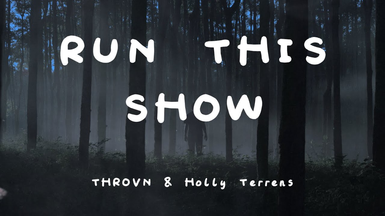 THROVN & Holly Terrens - Run This Show (Lyrics) - YouTube