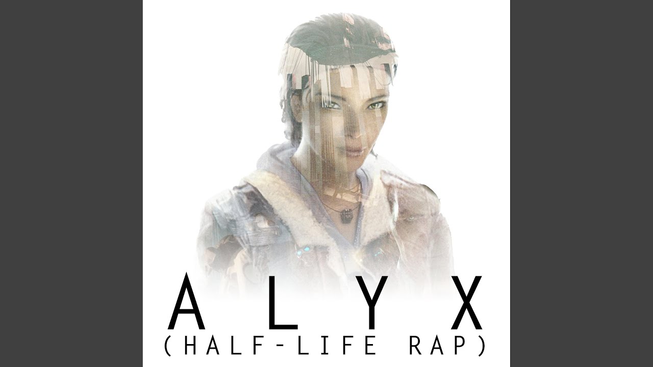 Alyx (Half-Life Rap) (feat. Zach Boucher) (feat. Zach Boucher ...