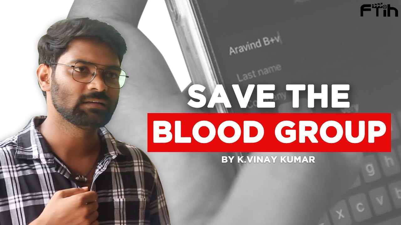 SAVE THE BLOOD GROUP | A PSA by K VINAY KUMAR | FTIH FILM SCHOOL | FTIH - YouTube