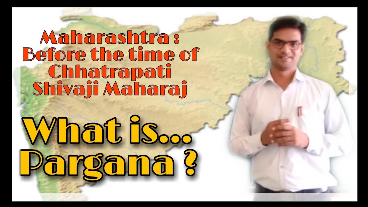 Pargana, Maharashtra before the time of Chhatrapati Shivaji Maharaj ...