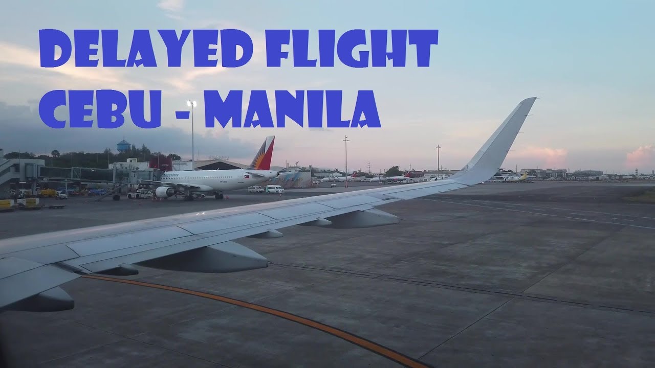 Delayed Flight, Cebu to Manila - YouTube
