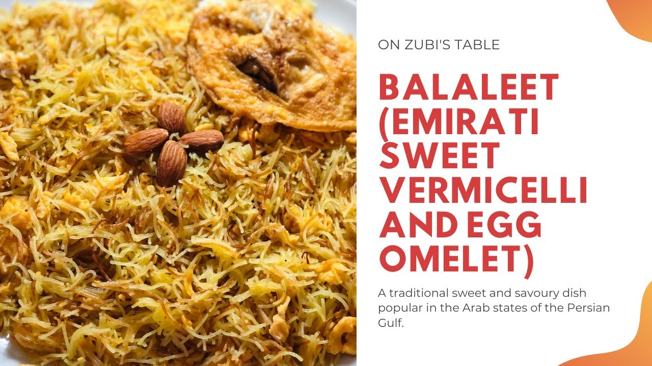 Easy And Simple Balaleet (EMIRATI SWEET VERMICELLI AND EGG OMELET ...