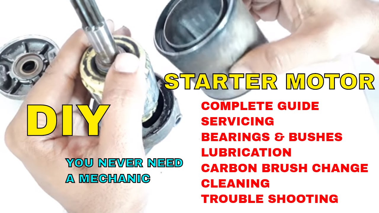 Starter Motor complete servicing guide. - YouTube