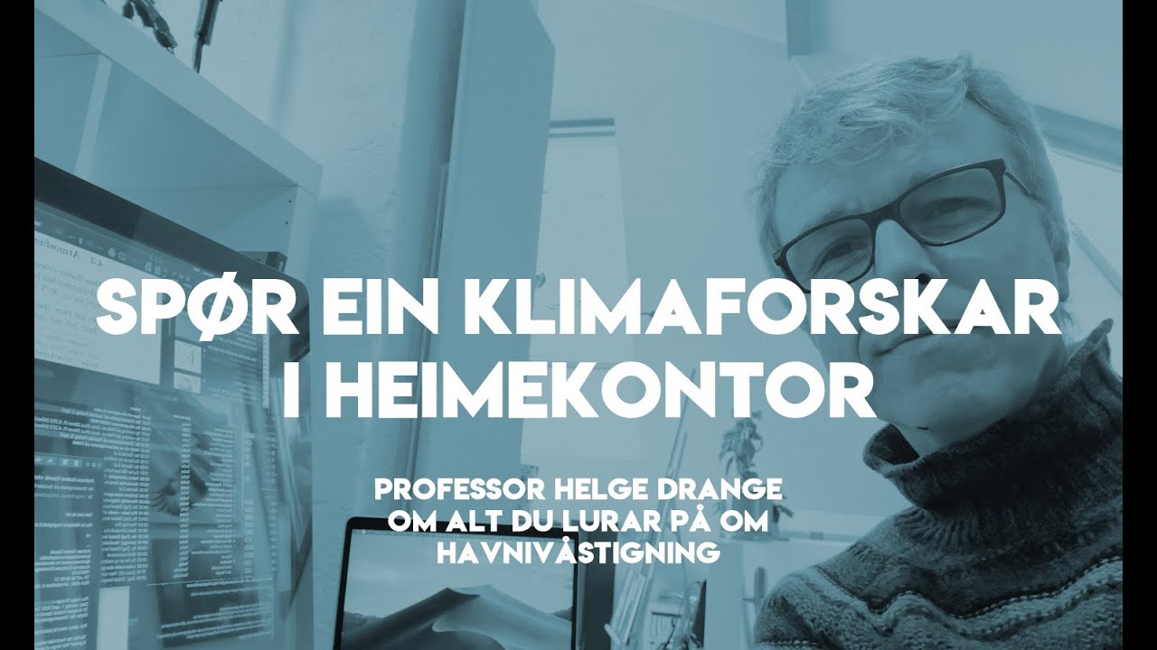 Spør ein klimaforskar – professor Helge Drange om alt om ...