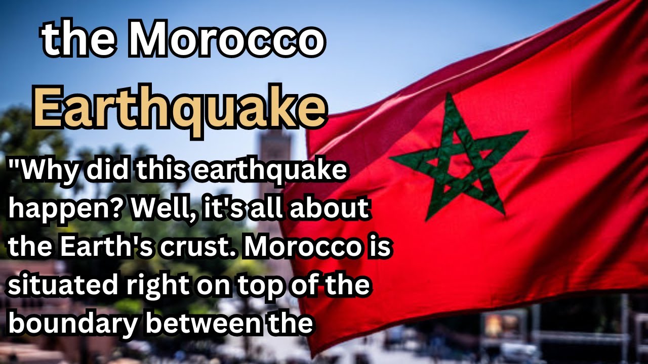 "Unveiling the Earth-Shattering Truth: Morocco's Devastating Earthquake ...