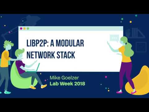 Lab Week 2018 // libp2p: A Modular Network Stack - Mike Goelzer - YouTube