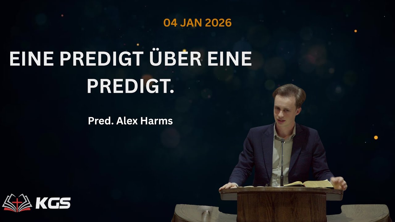 Eine Predigt über eine Predigt | Pred. Alex Harms | 04/01/26 - YouTube
