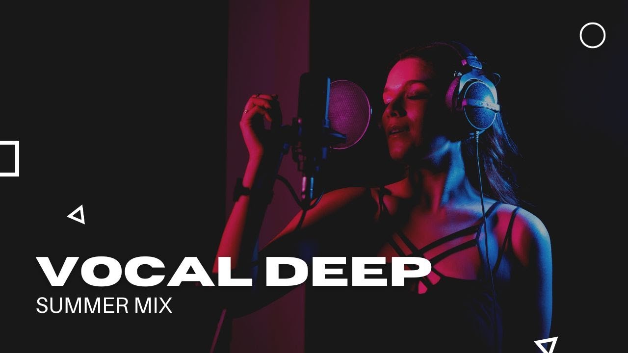 SUMMER DEEP VOCAL MIX ! NEW 2023! Best Of Vocals Deep House! - YouTube
