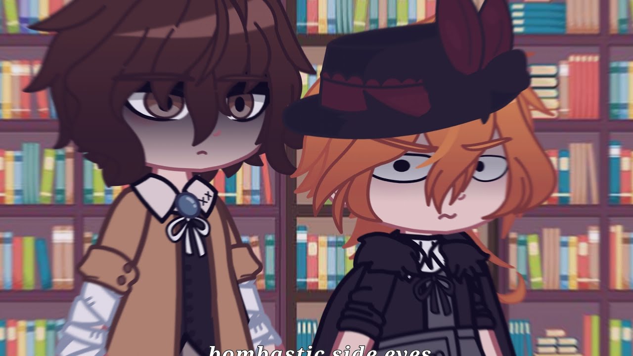 bombastic side eyes – Soukoku [BSD gacha] //×// Dai Nashimi - YouTube
