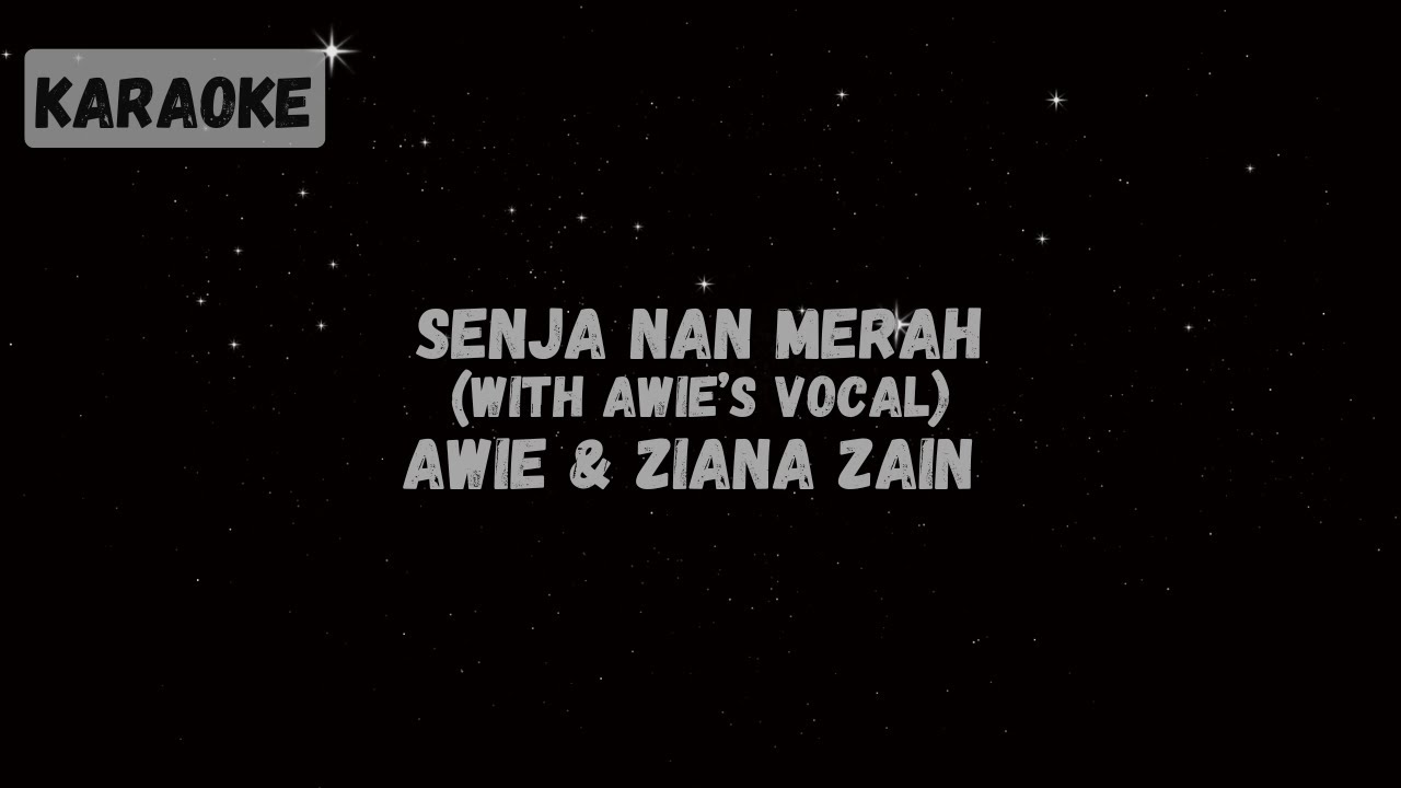 Awie & Ziana Zain - Senja Nan Merah (Sing with Awie) [KARAOKE FOR HER ...