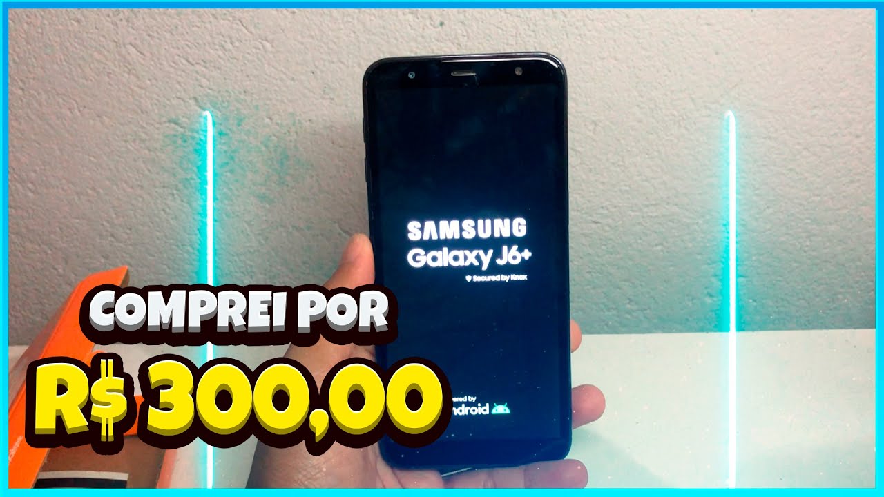 Samsung Galaxy J6+ de 300 Reais: Vale a pena em 2024? - YouTube