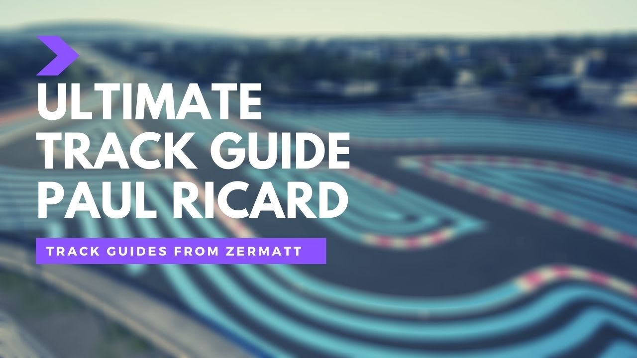 Ultimate Track Guide Series | GT3 + Setup | Paul Ricard | Assetto Corsa ...