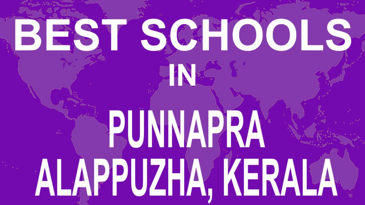 Best Schools in Punnapra, Alappuzha, Kerala CBSE, Govt, Private ...
