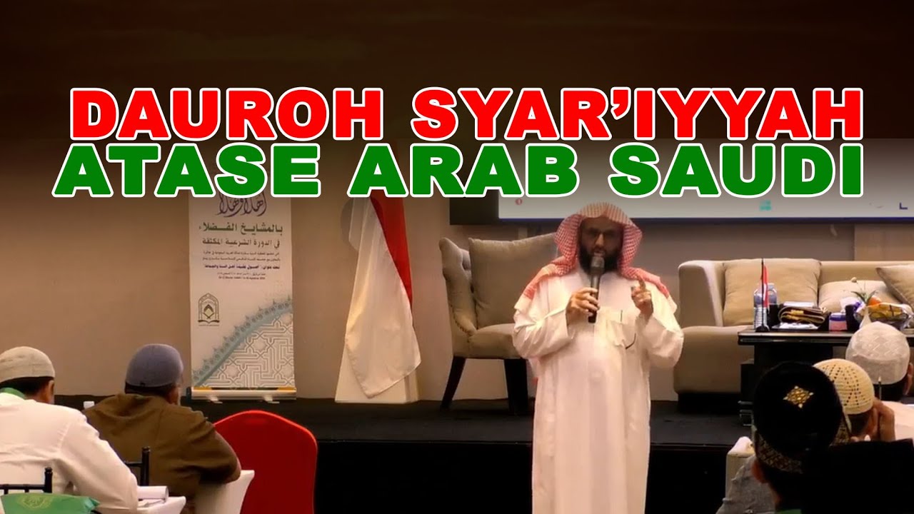 DAUROH SYAR'IYAH ATASE ARAB SAUDI - YouTube