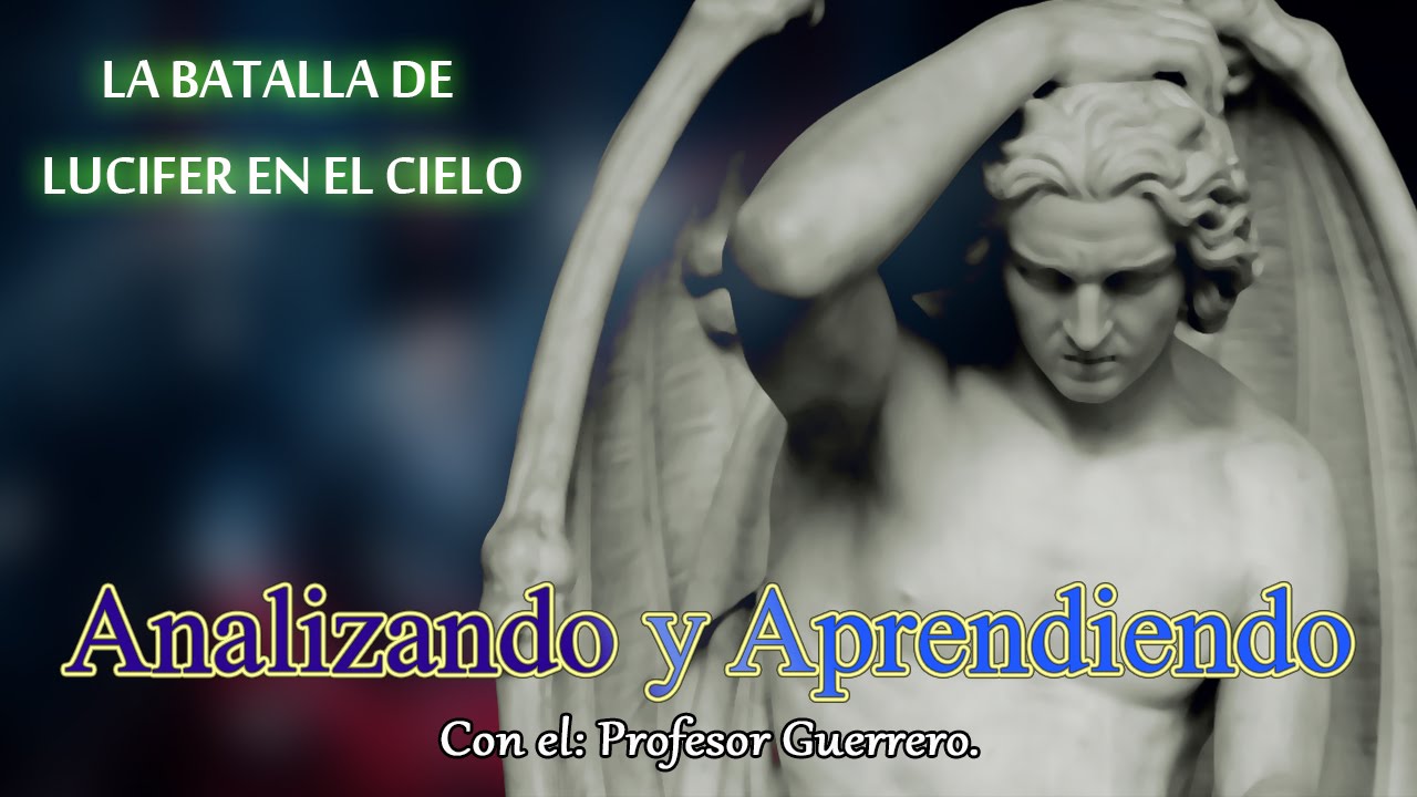 LA BATALLA DE LUCIFER EN EL CIELO - YouTube