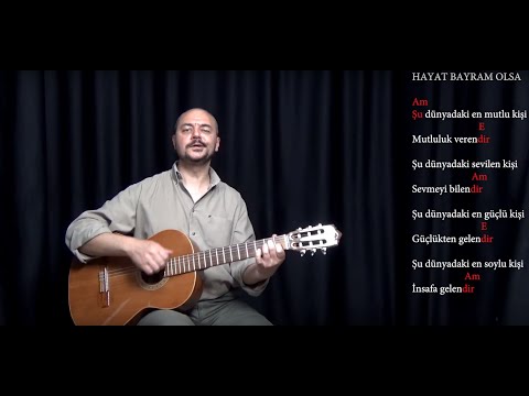Gitarla Nasıl Şarkı Çalınır? (İlk Şarkı) Hayat Bayram Olsa