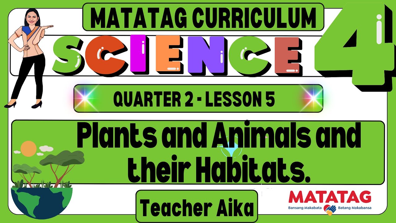 MATATAG Science 4 Grade 4 Quarter 2 Lesson 5 Plants and Animals and ...
