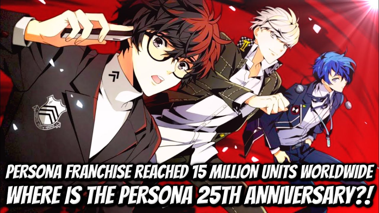 Persona SURPASSED 15 MILLION UNITS WORLDWIDE + Where Is The Persona ...