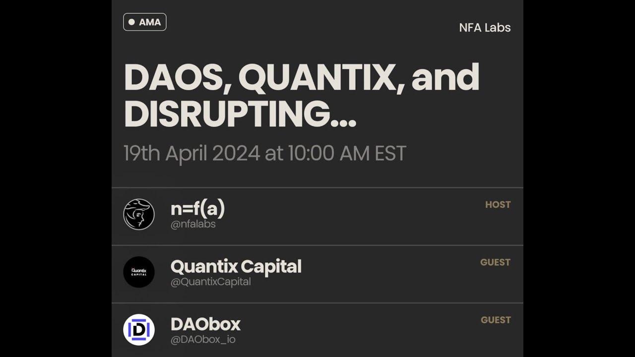 NFALabs | DAOS, QUANTIX, and DISRUPTING. Specials guests: Quantix ...