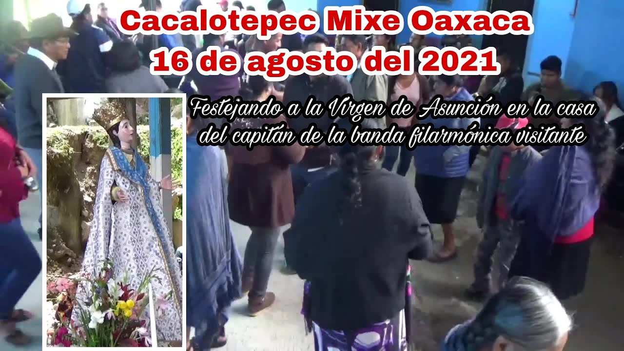 Asunción Cacalotepec Mixe,Oaxaca 16-08-21(En la casa de la familia ...
