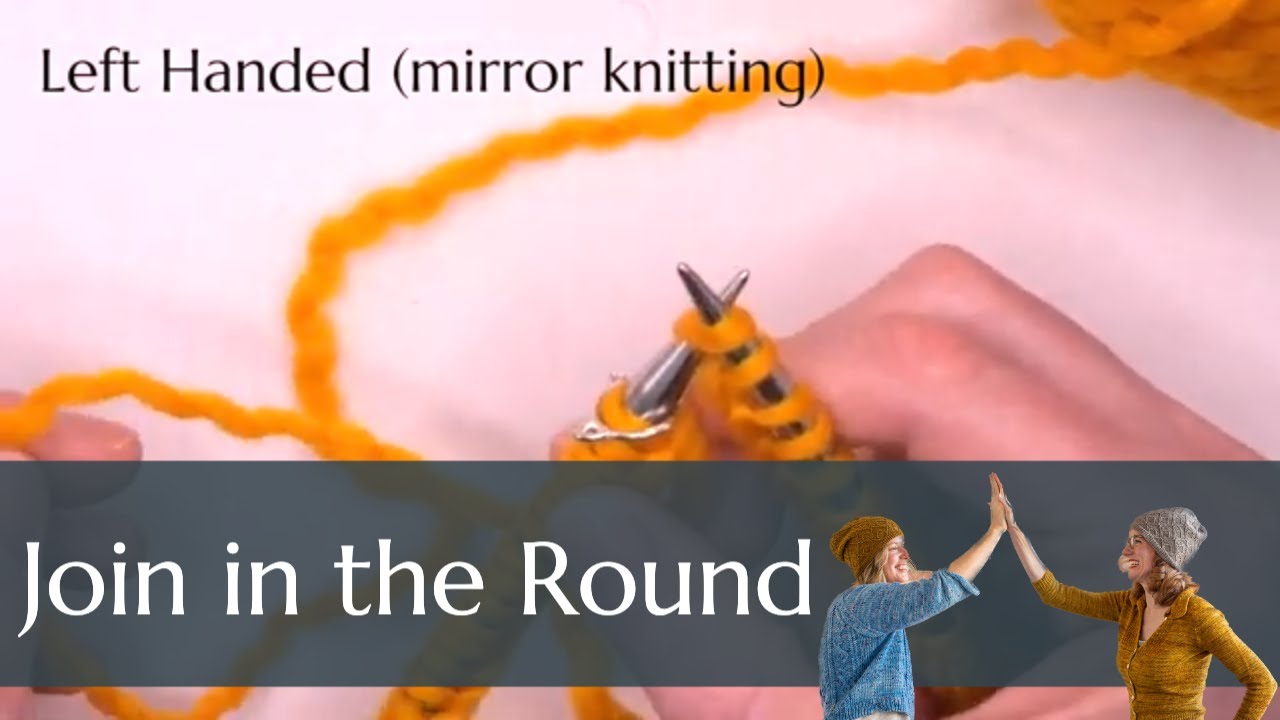 How to Join in the Round and Knit - Knitting for Left Handed Beginners ...