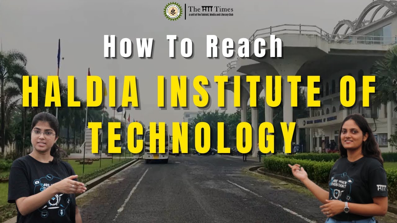 HOW TO REACH HALDIA INSTITUTE OF TECHNOLOGY | WAYS TO REACH HALDIA ...