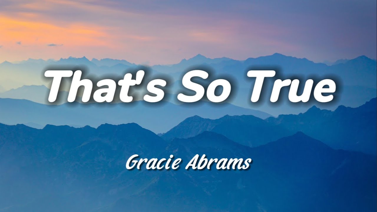 That's So True (Lyrics) - Gracie Abrams - YouTube
