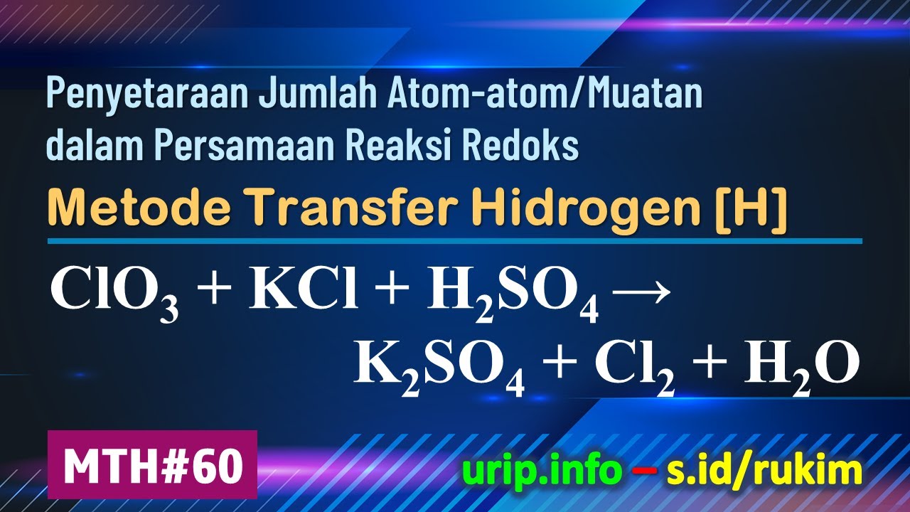MTH, Reaksi Redoks: ClO3 + KCl + H2SO4 → K2SO4 + Cl2 + H2O (MTH-60 ...